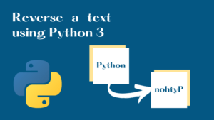 Reverse a text using Python 3 - Class N Study